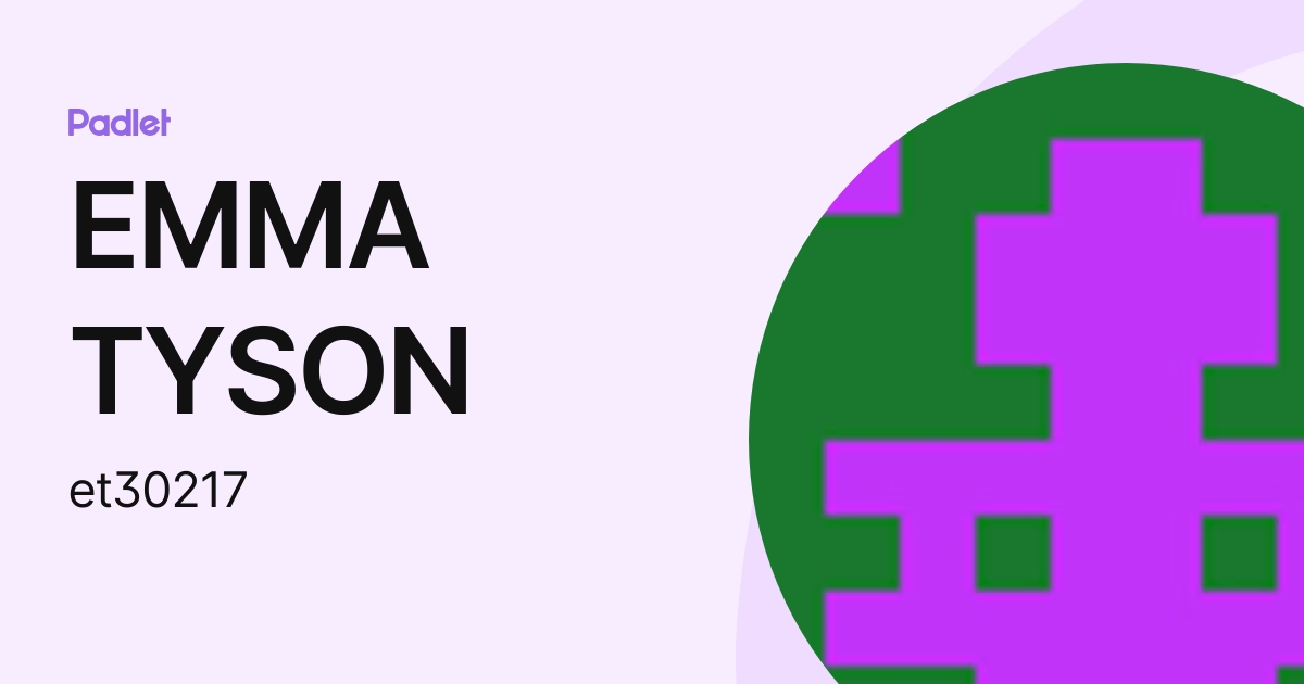 EMMA TYSON (et30217) profile | Padlet