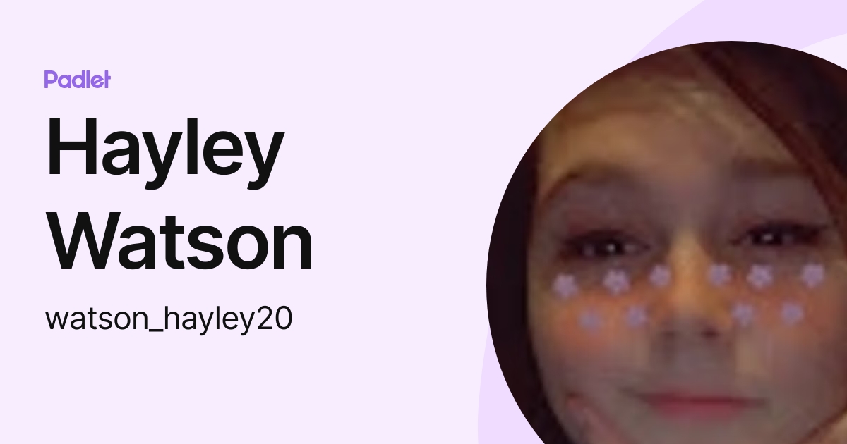 Hayley Watson (watson_hayley20) profile | Padlet