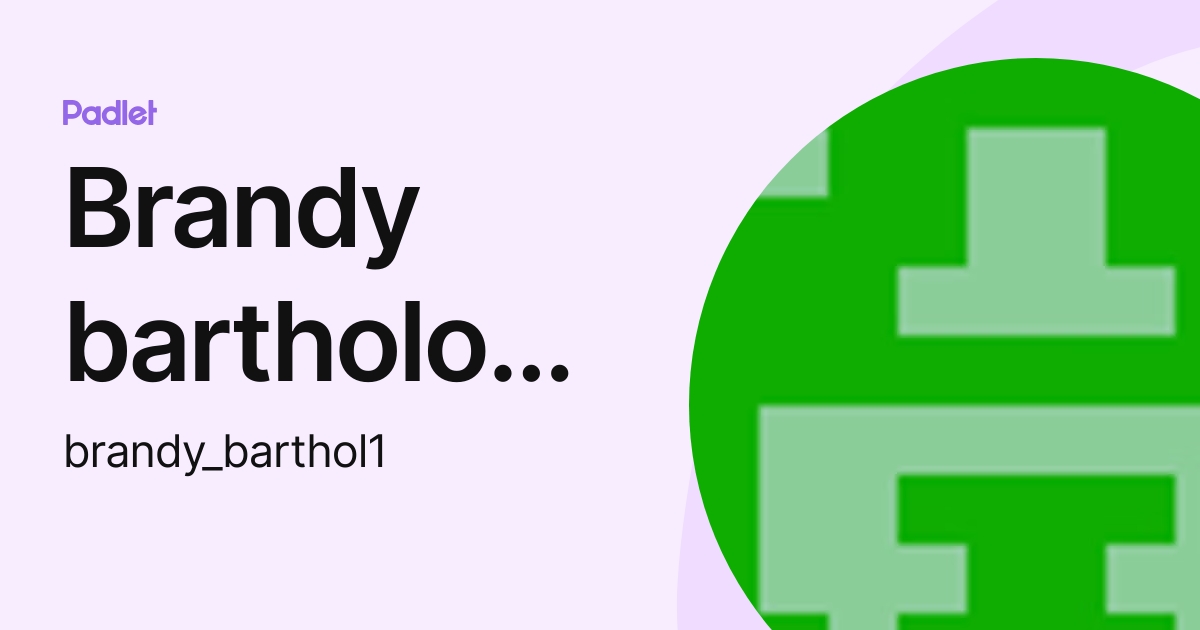 Brandy bartholomew (brandy_barthol1) profile | Padlet