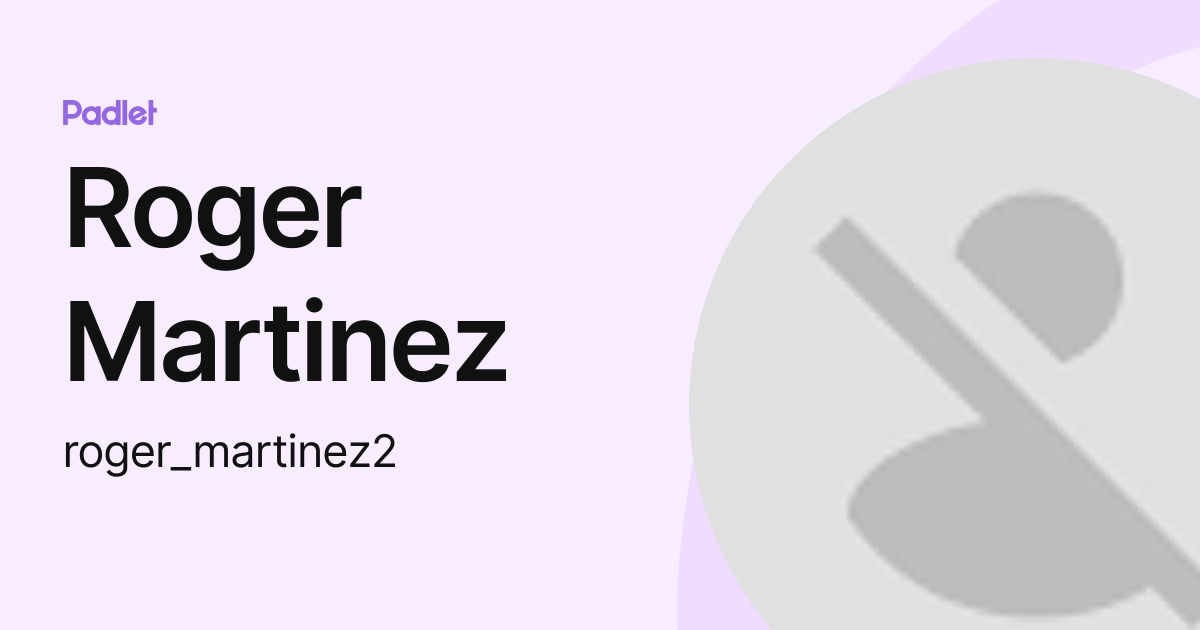 Roger Martinez (roger_martinez2) profile | Padlet