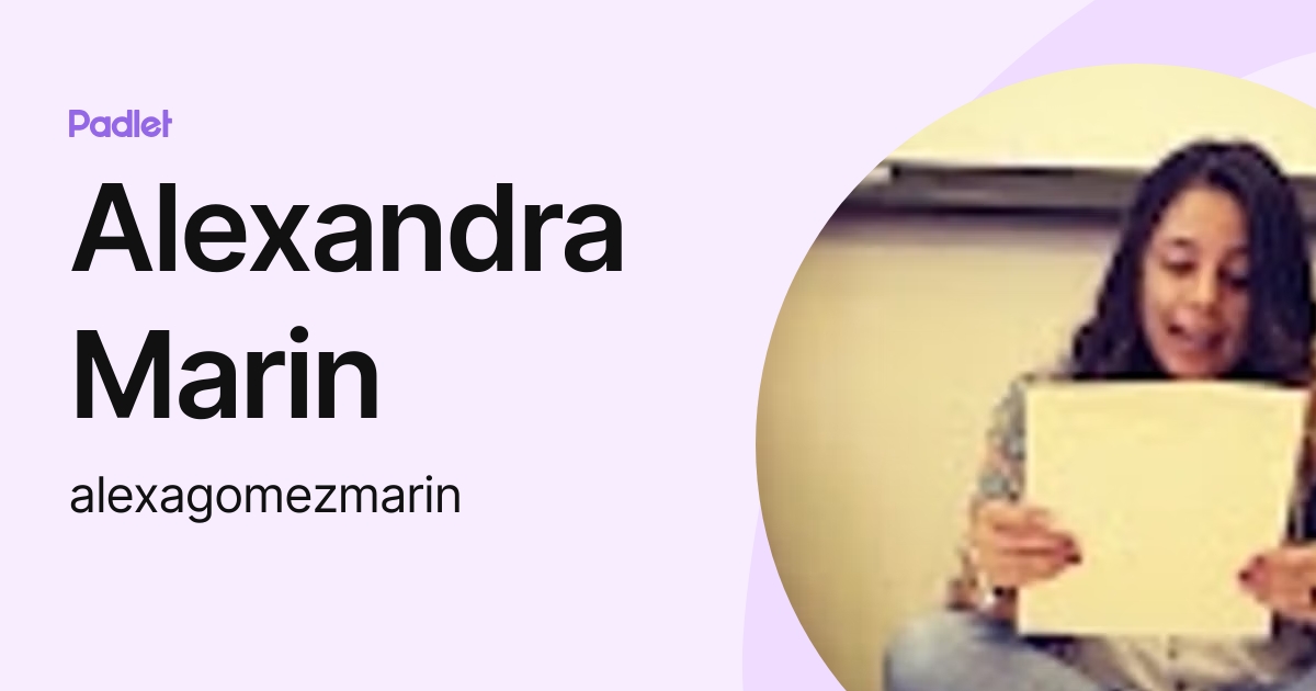 Alexandra Marin (alexagomezmarin) profile | Padlet