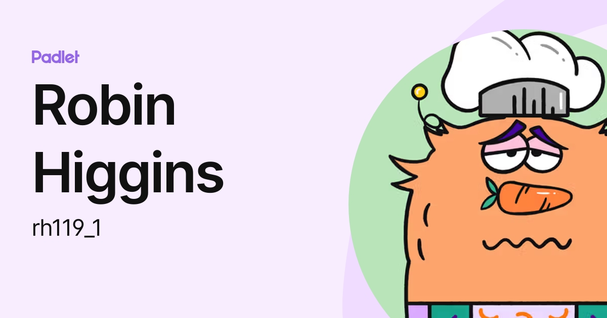 Robin Higgins (rh119_1) profile | Padlet