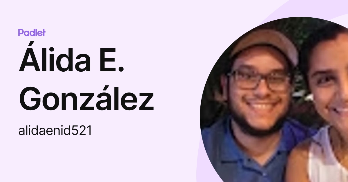 Álida E. González (alidaenid521) profile | Padlet