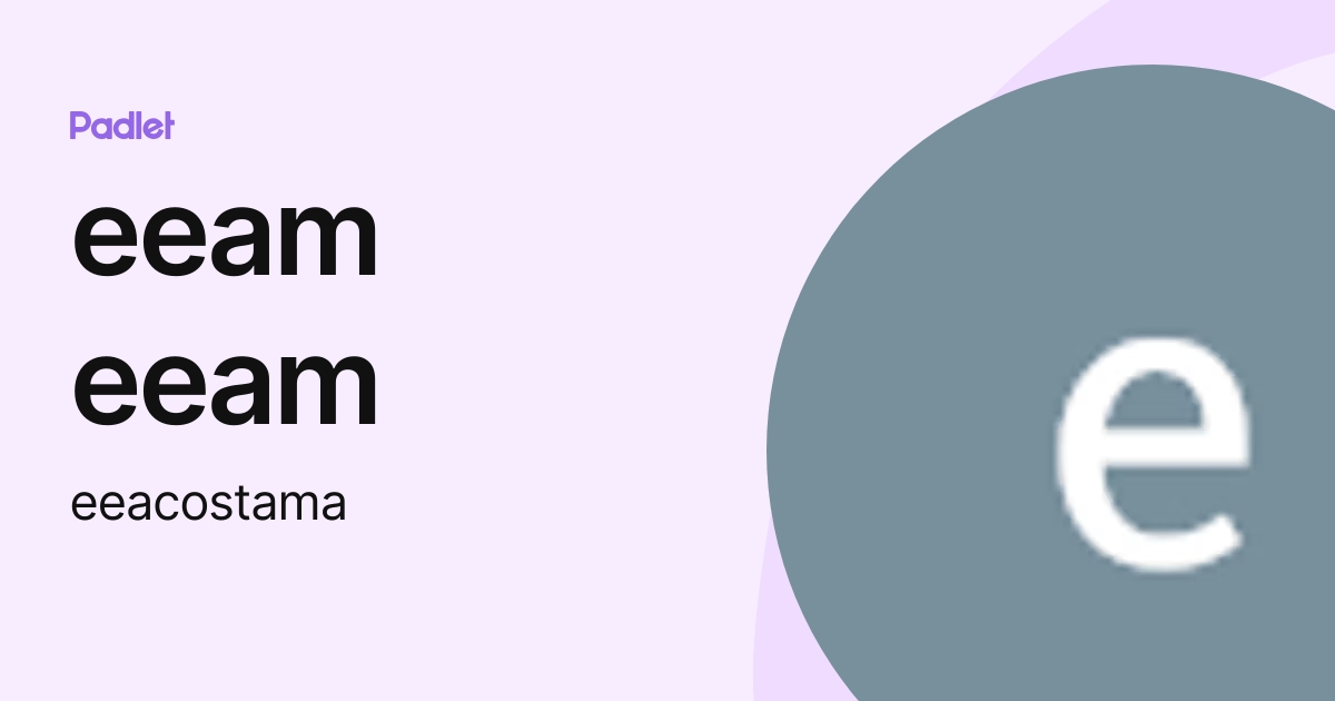 eeam eeam (eeacostama) profile | Padlet