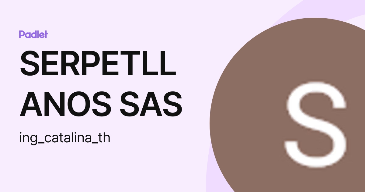 SERPETLLANOS SAS (ing_catalina_th) profile | Padlet