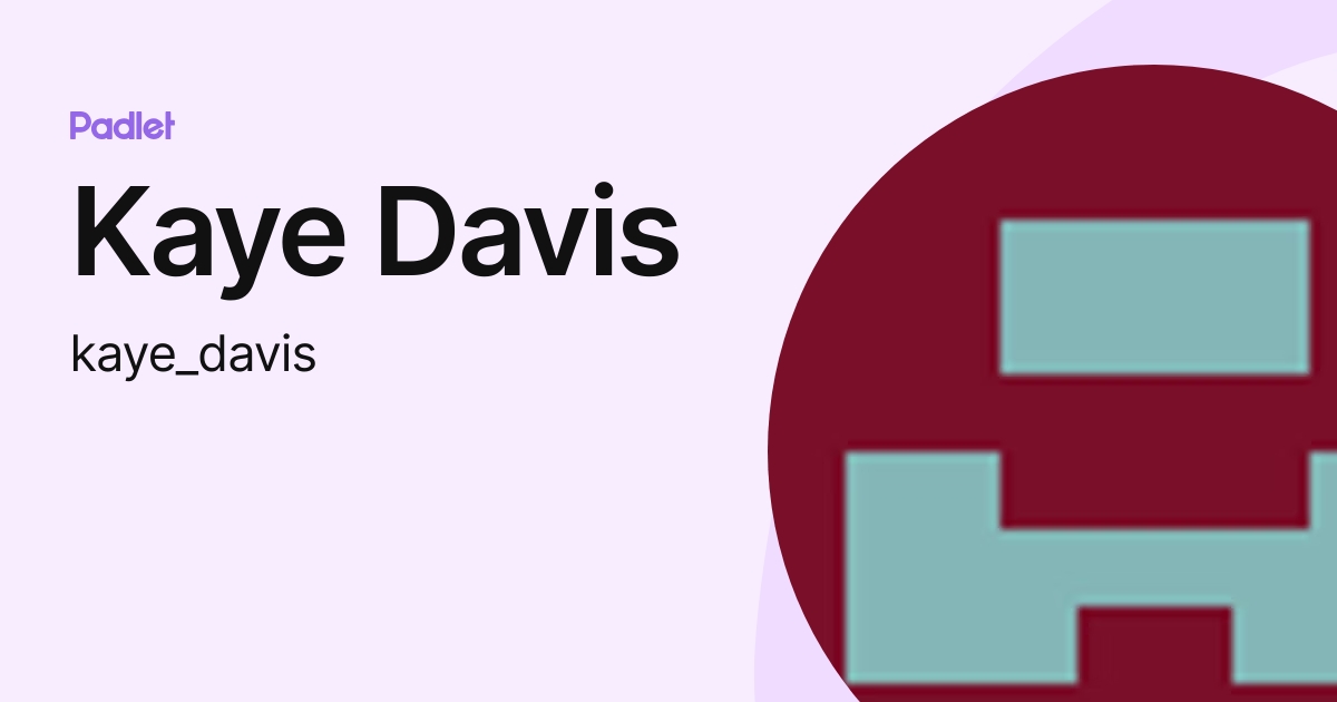 Kaye Davis (kaye_davis) profile | Padlet