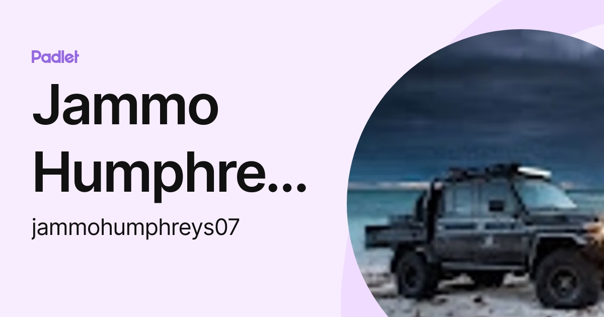 Jammo Humphreys (jammohumphreys07) profile | Padlet