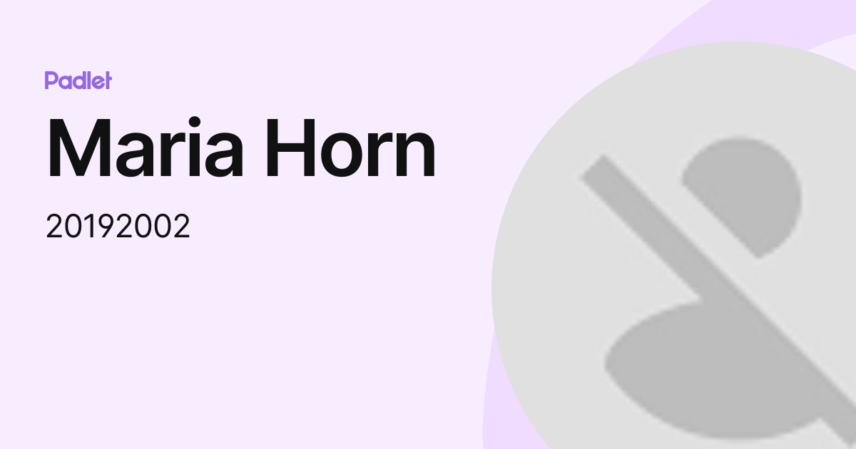 Maria Horn (20192002) profile | Padlet