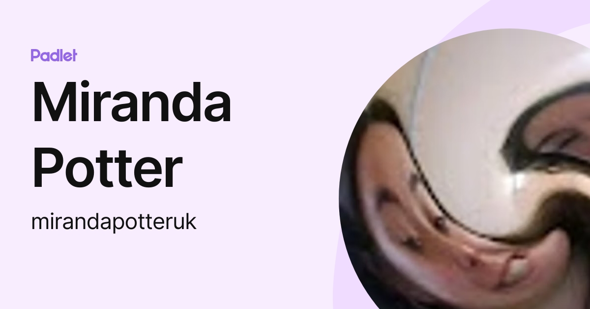 Miranda Potter (mirandapotteruk) profile | Padlet