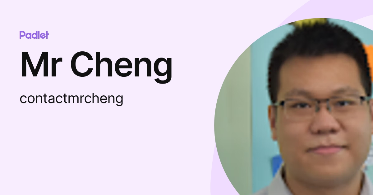 Mr Cheng (contactmrcheng) profile | Padlet
