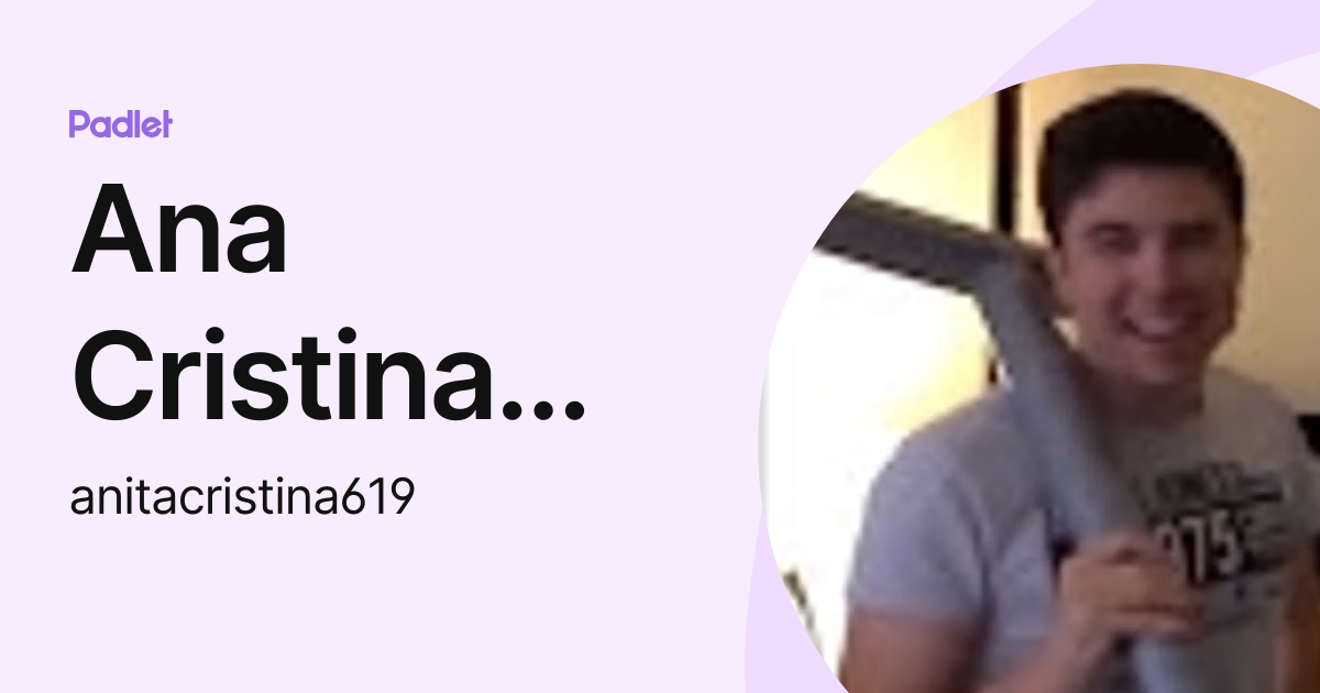 Ana Cristina Hurtado Vivanco (anitacristina619) profile | Padlet