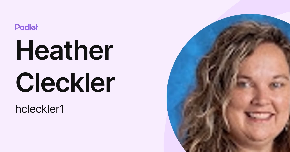 Heather Cleckler (hcleckler1) profile | Padlet