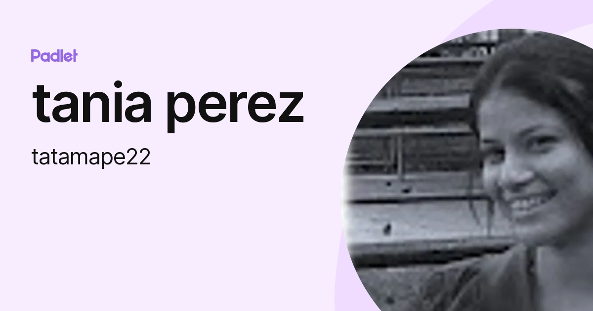 tania perez (tatamape22) profile | Padlet