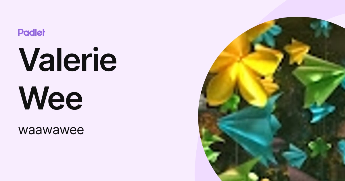 Valerie Wee (waawawee) profile | Padlet