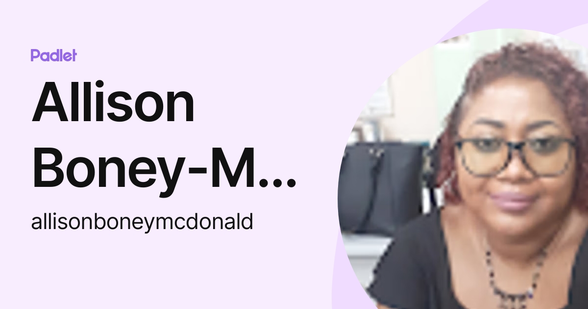 Allison Boney-Mc Donald (allisonboneymcdonald) profile | Padlet