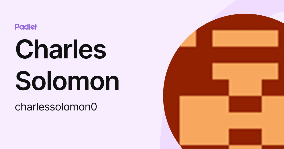 Charles Solomon (charlessolomon0) profile | Padlet