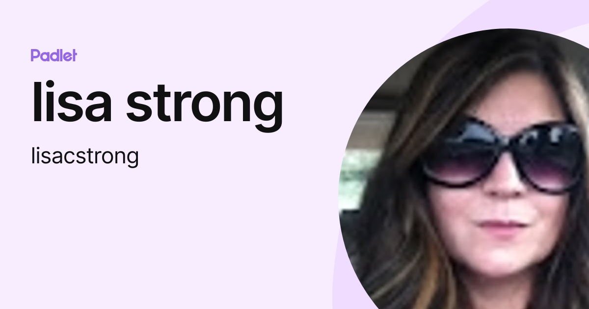 lisa strong (lisacstrong) profile | Padlet