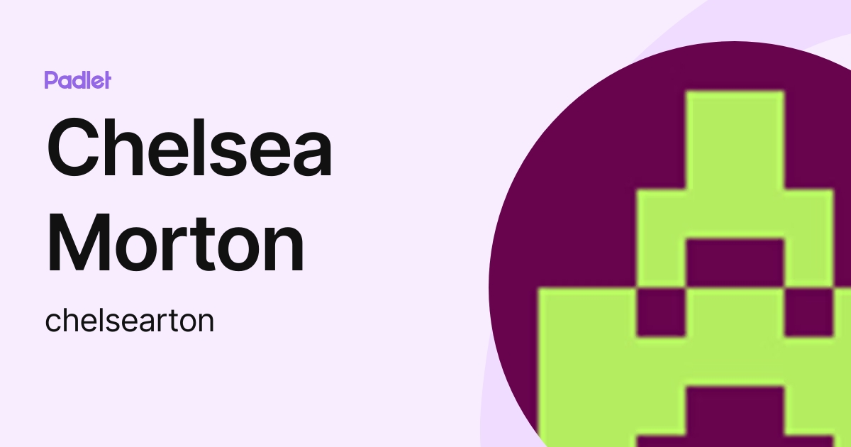 Chelsea Morton (chelsearton) profile | Padlet