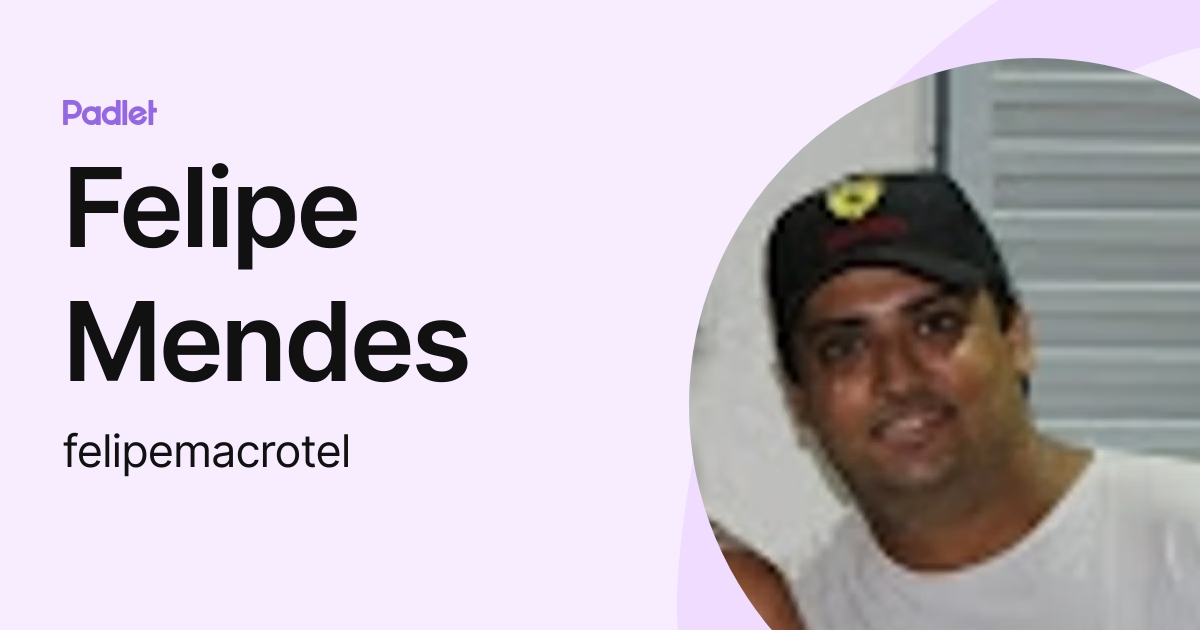 Felipe Mendes (felipemacrotel) profile | Padlet
