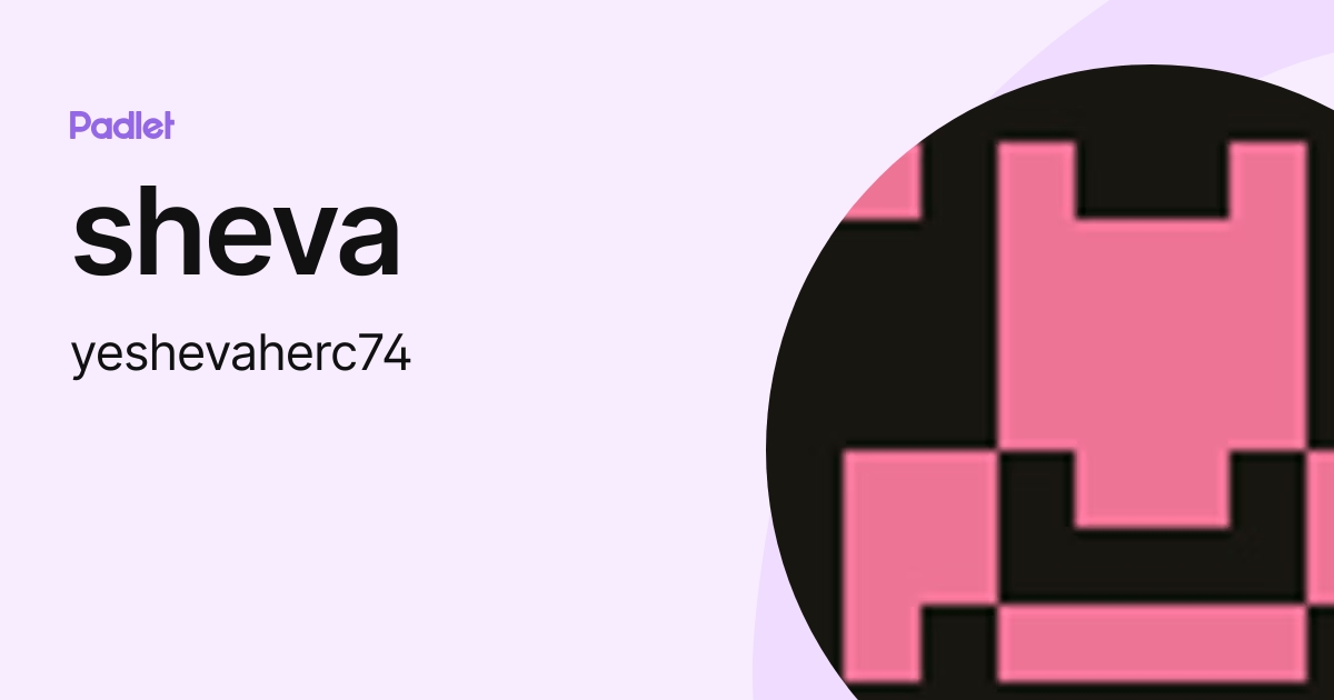 sheva (yeshevaherc74) profile | Padlet