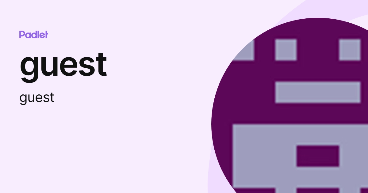 guest (guest) profile | Padlet