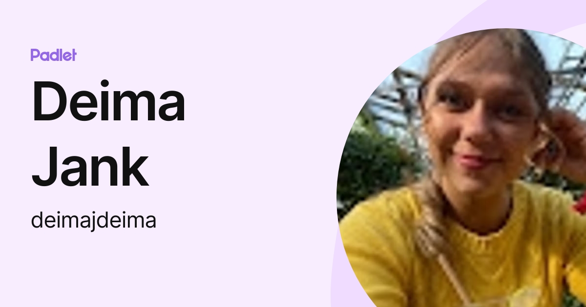 Deima Jank (deimajdeima) profile | Padlet