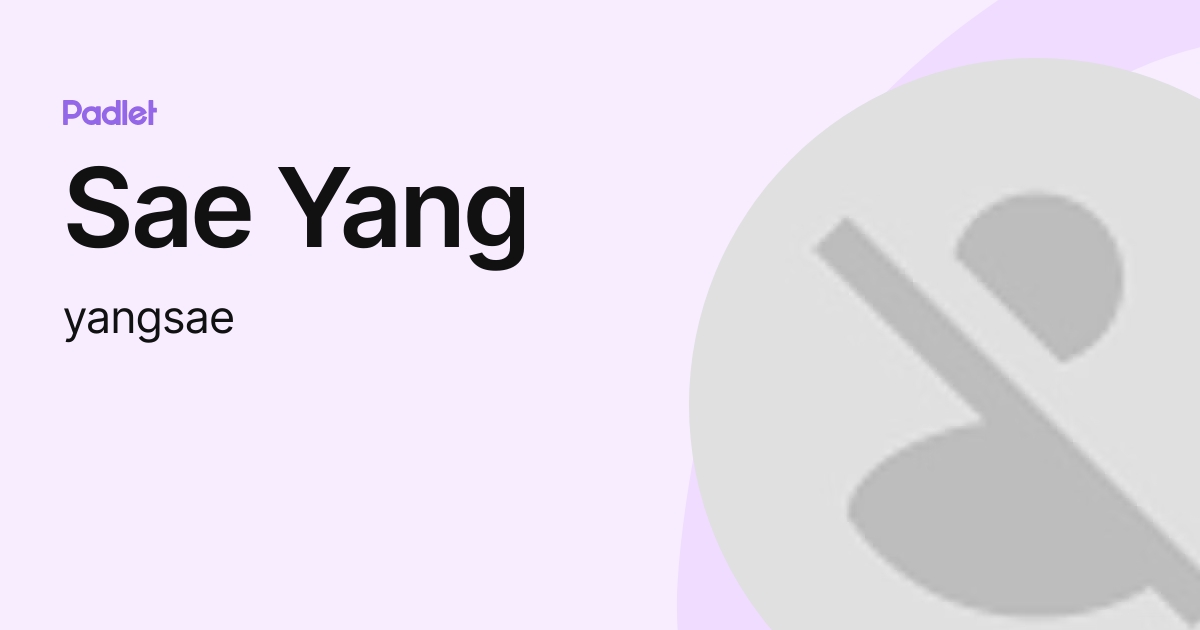 Sae Yang (yangsae) profile | Padlet