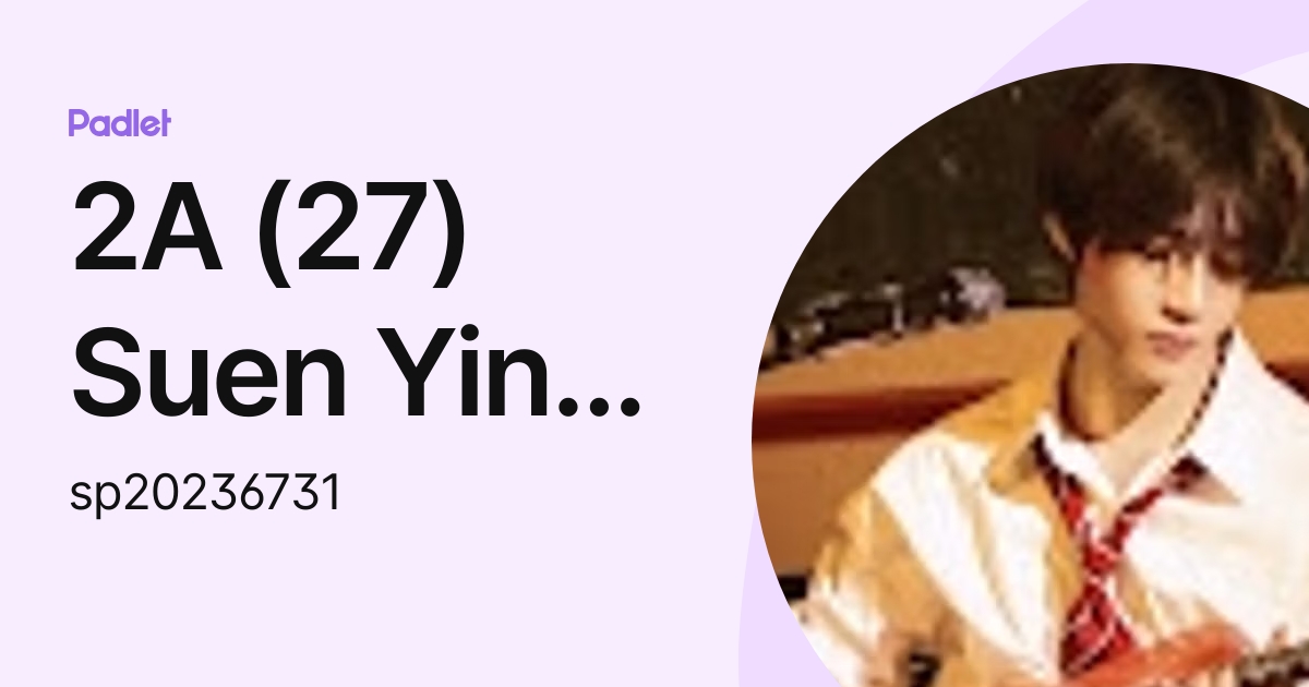 2A (27) Suen Yin Ka (sp20236731) profile | Padlet
