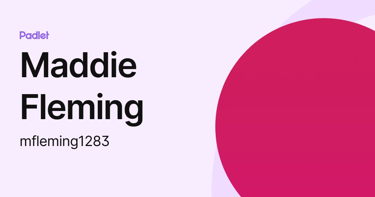 Maddie Fleming (mfleming1283) profile | Padlet