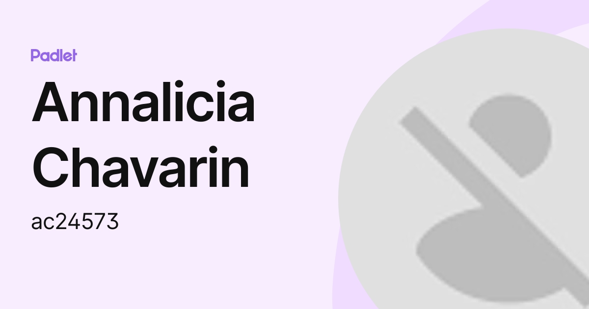 Annalicia Chavarin (ac24573) profile | Padlet