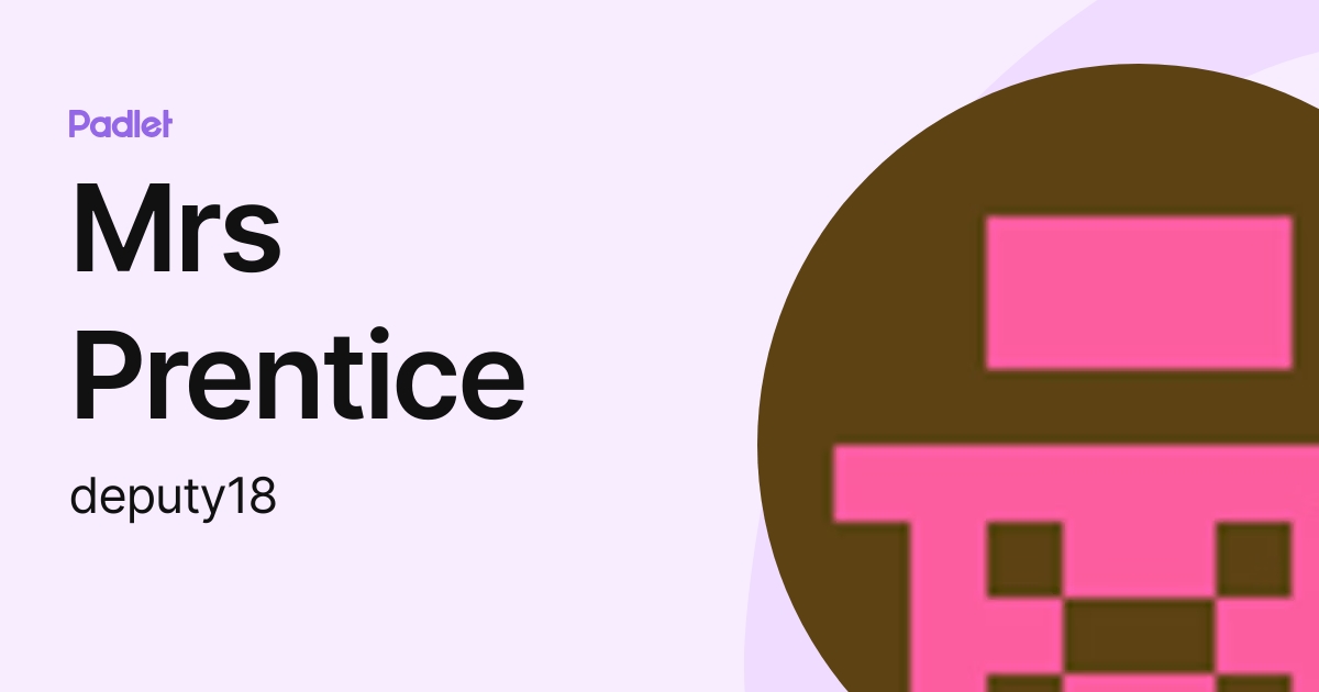 Mrs Prentice (deputy18) profile | Padlet