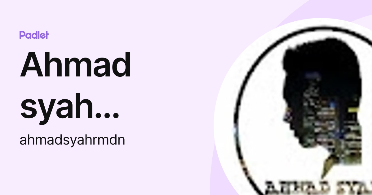 Ahmad syah Ramadhan (ahmadsyahrmdn) profile | Padlet