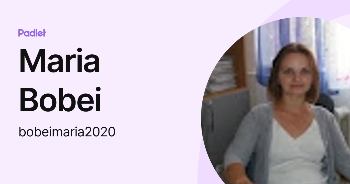 Maria Bobei (bobeimaria2020) profile | Padlet