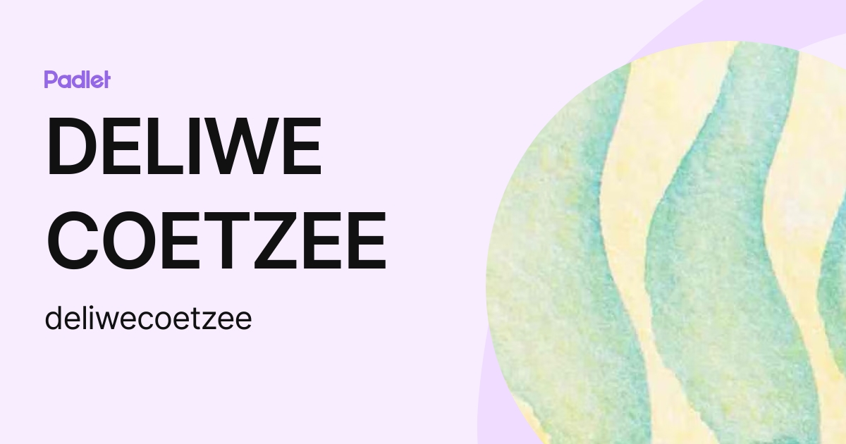 DELIWE COETZEE (deliwecoetzee) profile | Padlet