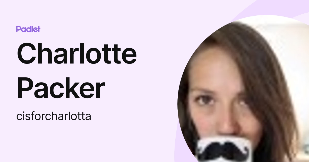 Charlotte Packer (cisforcharlotta) profile | Padlet