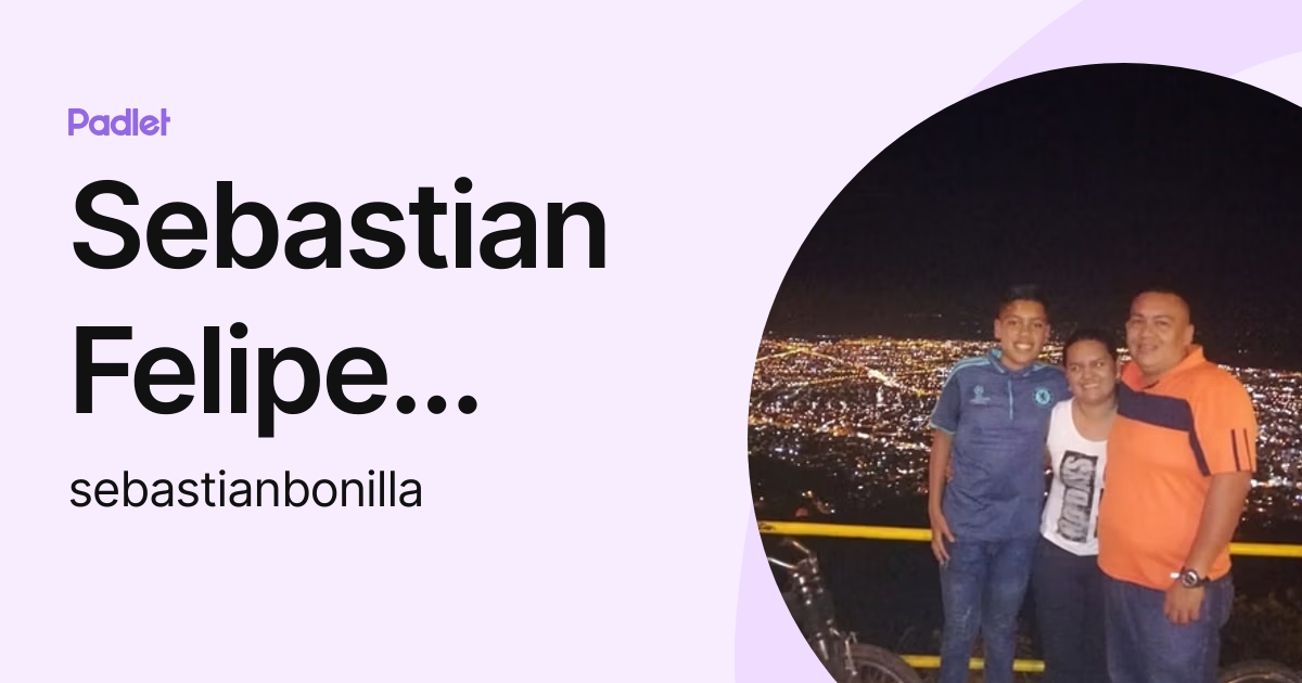 Sebastian Felipe Bonilla Sanchez Sebastianbonilla Profile Padlet