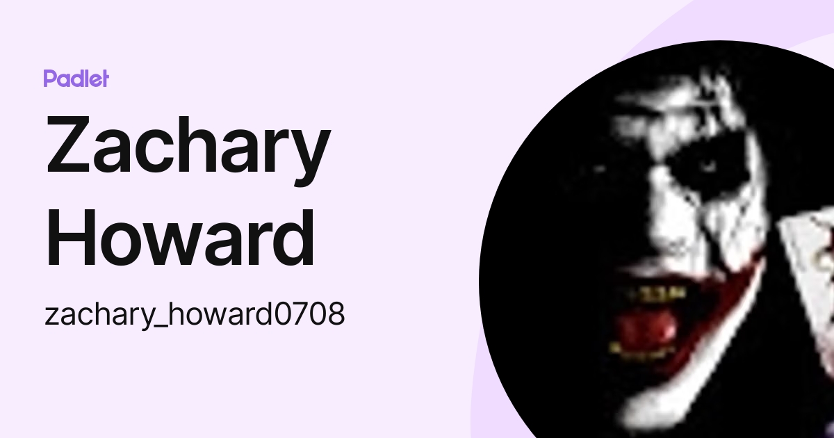 Zachary Howard (zachary_howard0708) profile | Padlet