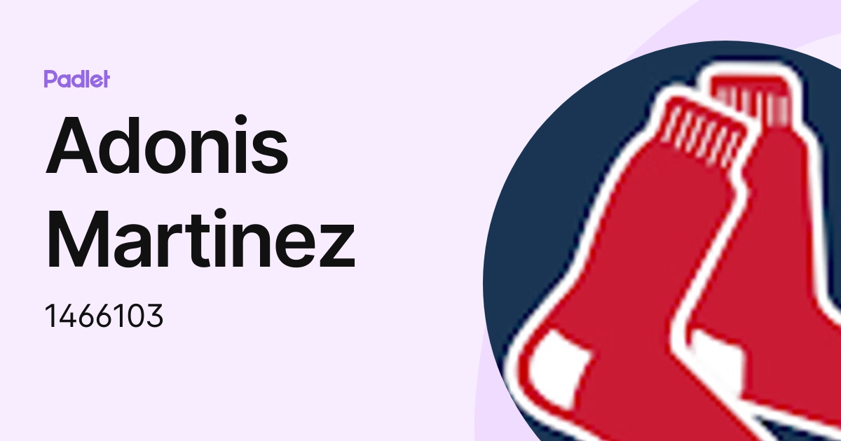 Adonis Martinez (1466103) profile | Padlet