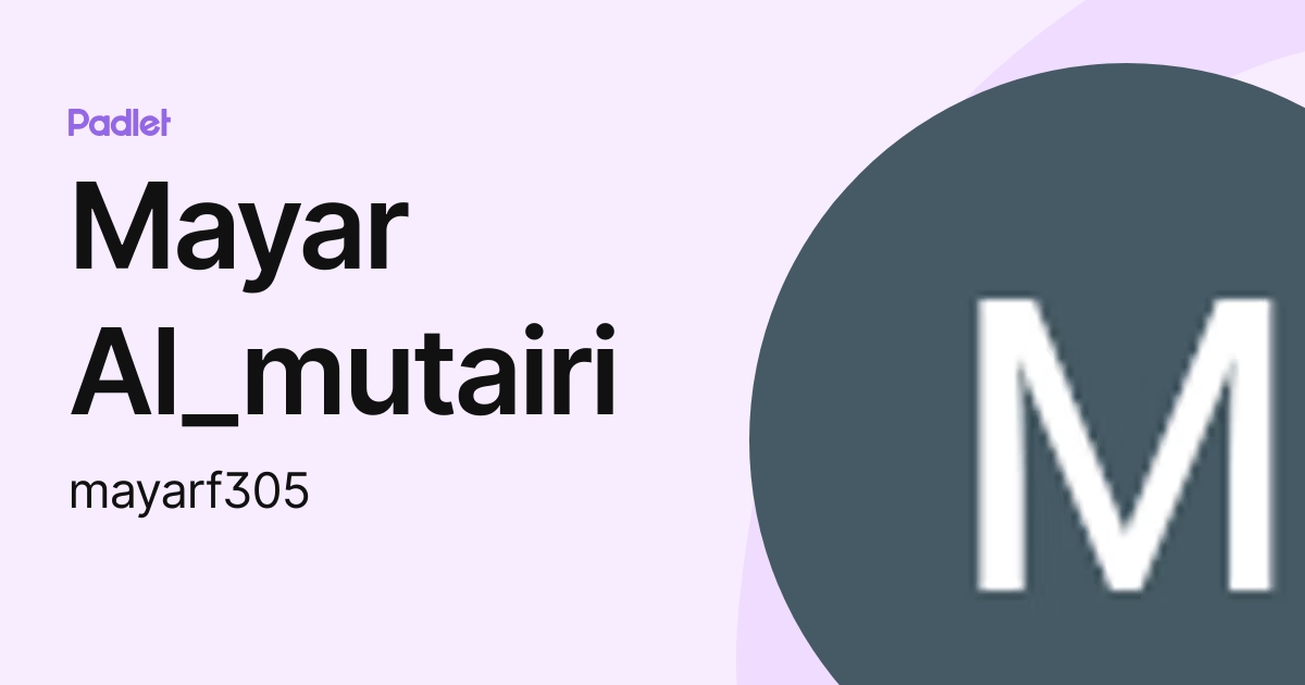 Mayar Al_mutairi (mayarf305) profile | Padlet