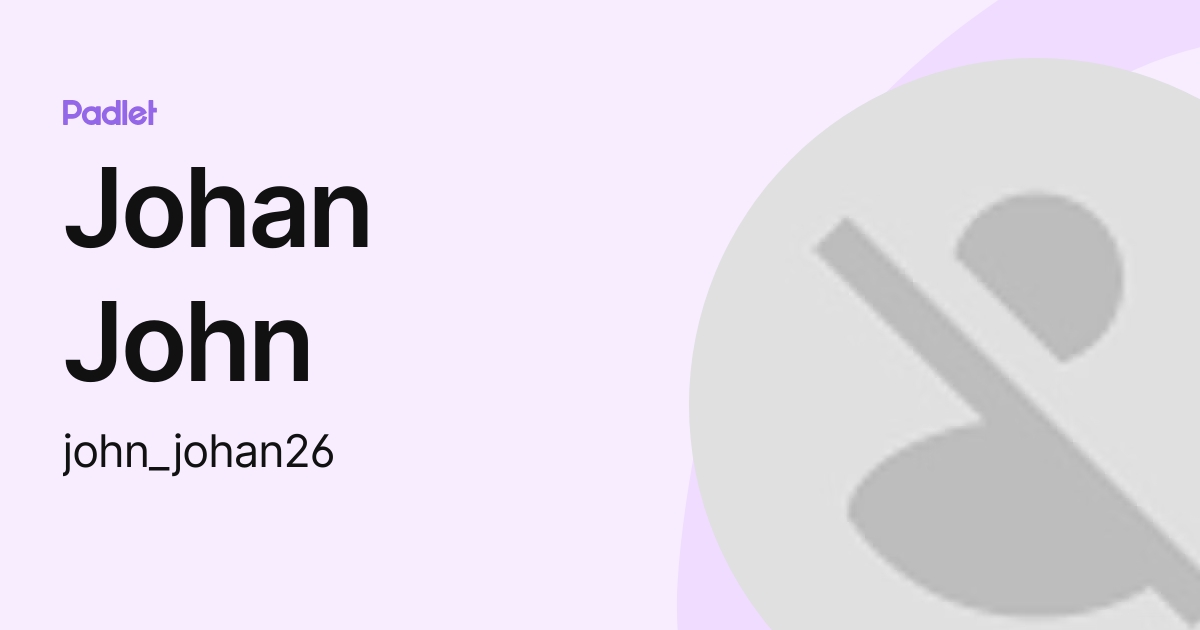 Johan John (john_johan26) profile | Padlet