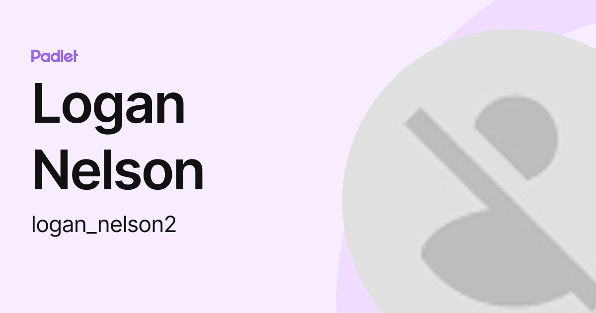 Logan Nelson (logan_nelson2) profile | Padlet