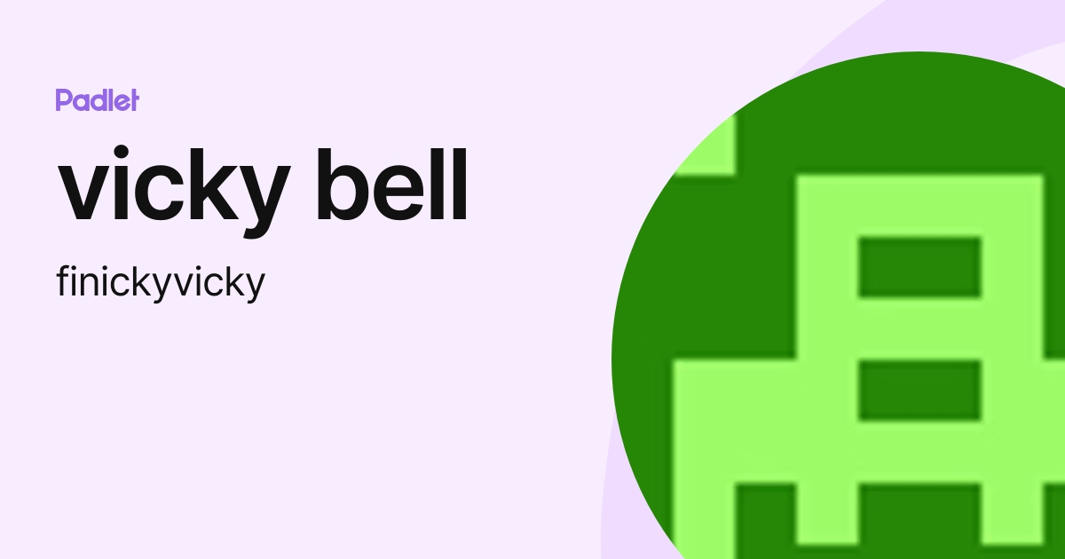 vicky bell (finickyvicky) profile | Padlet