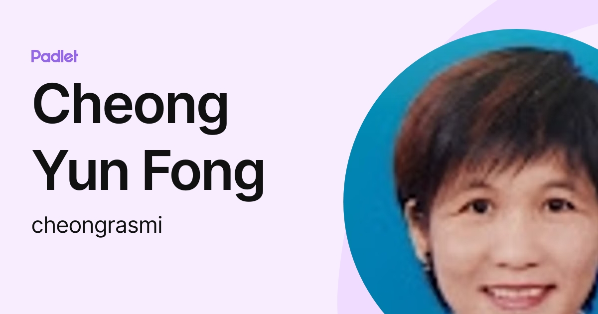 Cheong Yun Fong (cheongrasmi) profile | Padlet