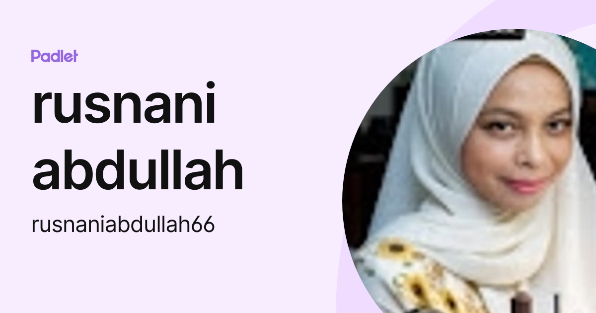 rusnani abdullah (rusnaniabdullah66) profile | Padlet