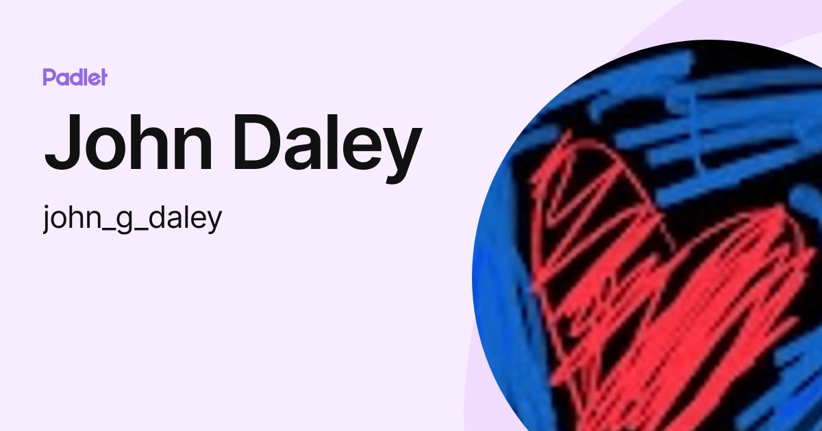 John Daley (john_g_daley) profile | Padlet