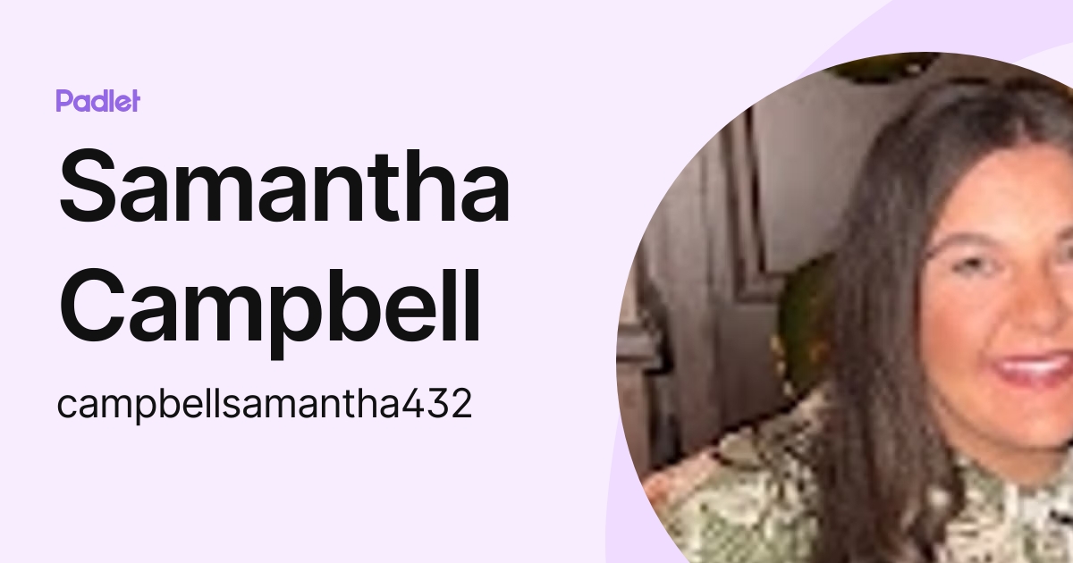 Samantha Campbell (campbellsamantha432) profile | Padlet