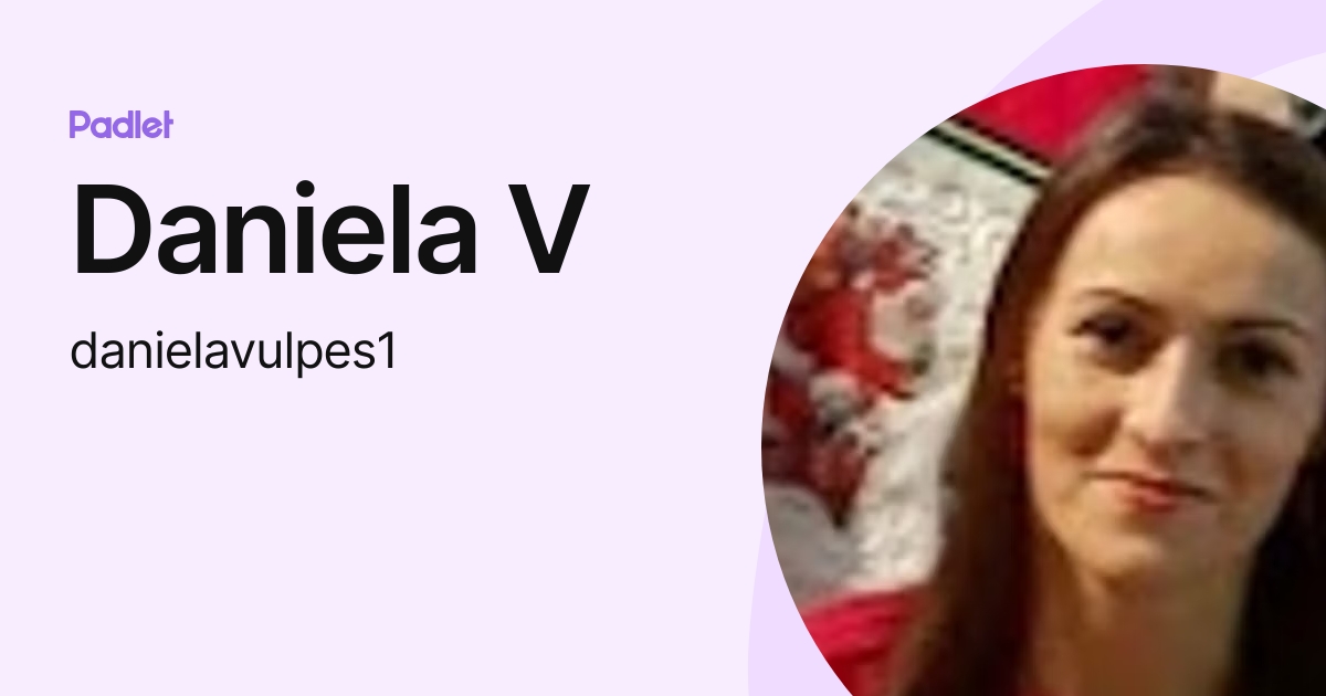 Daniela V (danielavulpes1) profile | Padlet