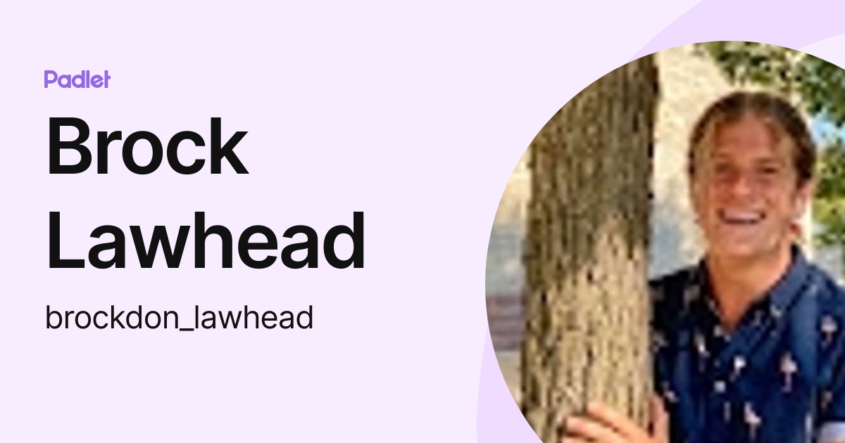 Brock Lawhead (brockdon_lawhead) profile | Padlet