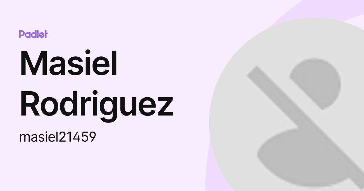 Masiel Rodriguez (masiel21459) profile | Padlet
