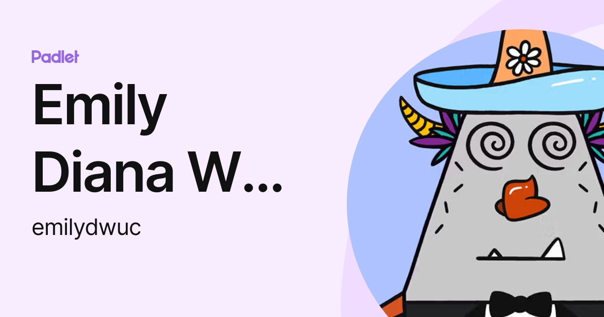 Emily Diana Wu Chung (emilydwuc) profile | Padlet